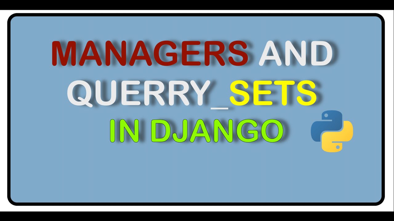 Managers and Query sets in Django | Ep-23