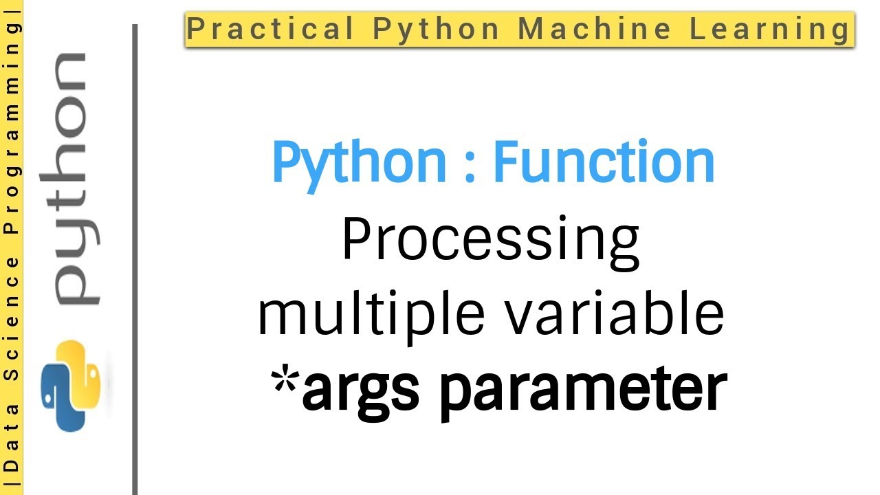 Python Tutorial 4 - Function | Processing multiple variable args parameter in python