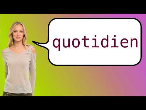How to say 'quotidian' in French?