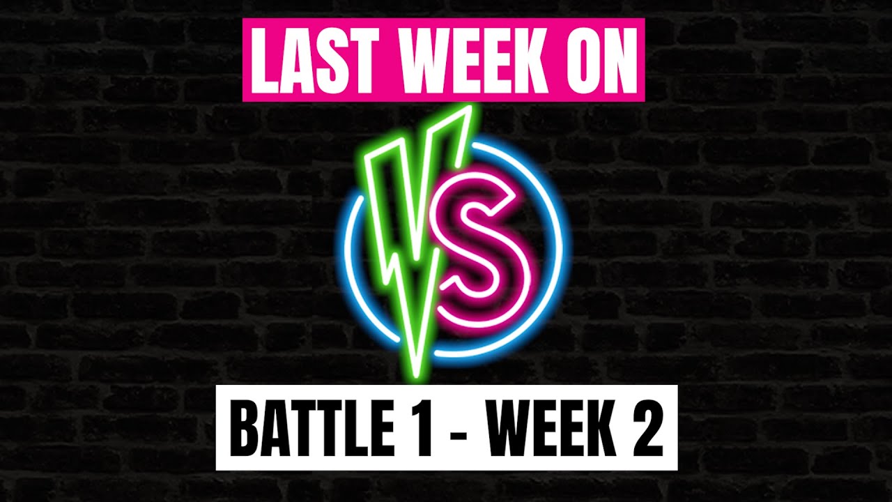 Last Week On VS: Battle 1 - Week 2