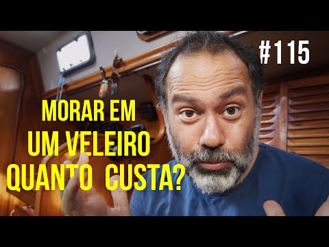 Quanto custa morar em um veleiro? A Verdade! |. #SAL #115