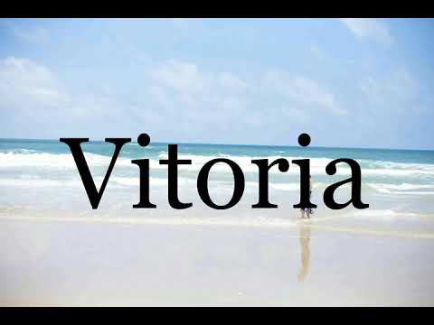How To Pronounce Vitoria馃寛馃寛馃寛馃寛馃寛馃寛Pronunciation Of Vitoria
