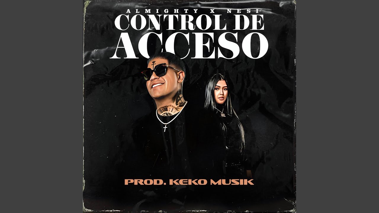 Almighty Ft. Nesi y Keko Musik - Control De Acceso
