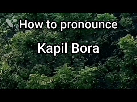 How to Pronounce Kapil Bora