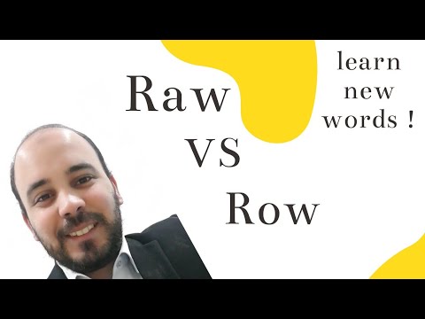 #vocabulary . The difference between "Row" and "Raw".