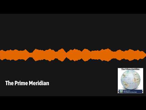 The Prime Meridian | Everything Everywhere Daily