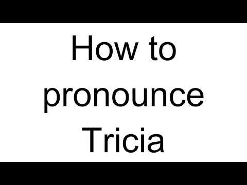 How to Pronounce Tricia (English)