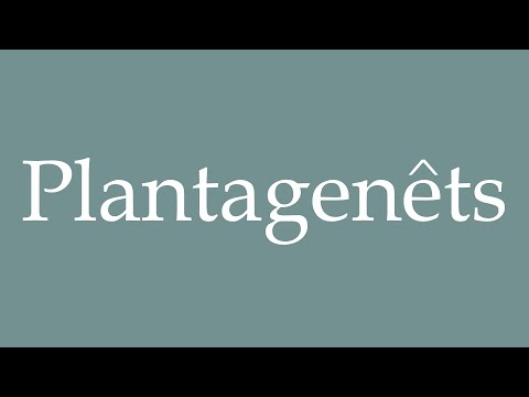 How to Pronounce ''Plantagenêts'' (Plantagenets) Correctly in French