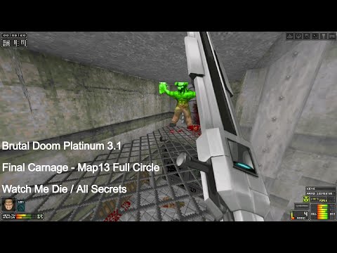 Brutal Doom Platinum 3.1 - Final Carnage Map13 Full Circle (All Secrets)