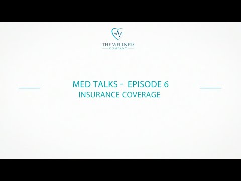 The Wellness Company MED Talk Episode 6 - Insurance coverage