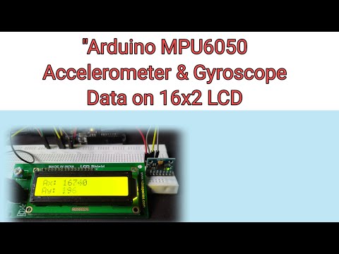 "Arduino MPU6050 Accelerometer & Gyroscope Data on 16x2 LCD | Real-Time Display Tutorial"
