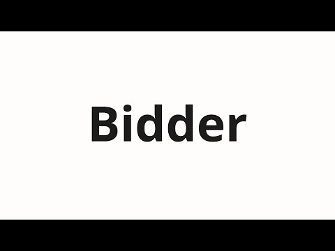 How to pronounce Bidder