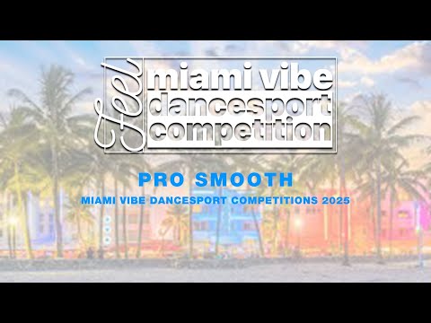 PRO SMOOTH ~ MIAMI VIBE DANCESPORT COMPITION 2025