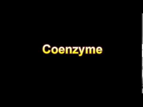 What Is The Definition Of Coenzyme - Medical Dictionary Free Online