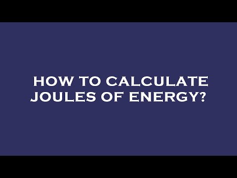 How to calculate joules of energy?