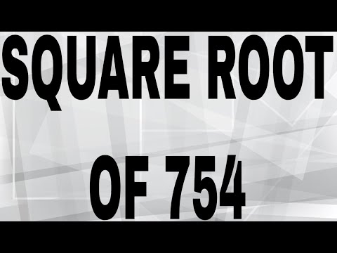 SQUARE ROOT OF 754