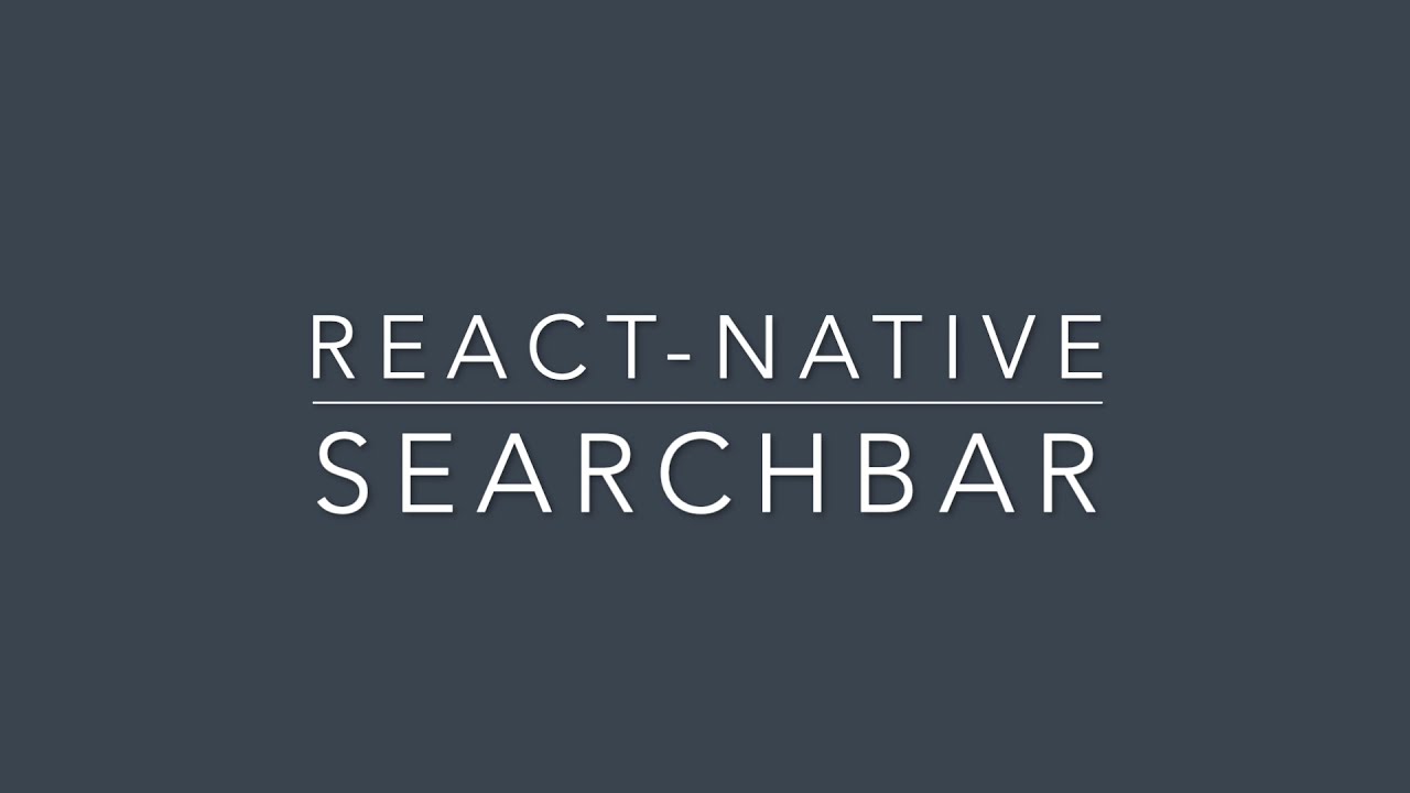 Searchbar in react-native | Custom Searchbar