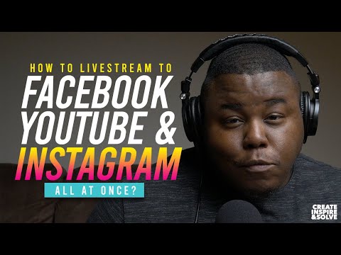 How To Stream To Facebook, YouTube and Instagram All At Once
