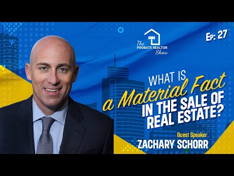 What is a Material Fact in the Sale of Real Estate? Ft. Zachary Schorr - EP27