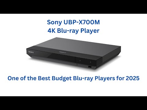 Sony UBPX700M 4K Blu-ray Player Overview | A Best Buy for 2025