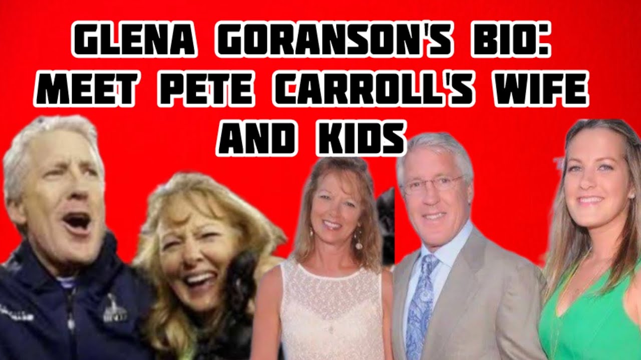 Glena Goranson's bio: Meet Pete Carroll's wife and kids