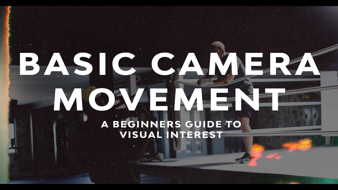 Basic Camera Movements for Beginner Filmmakers