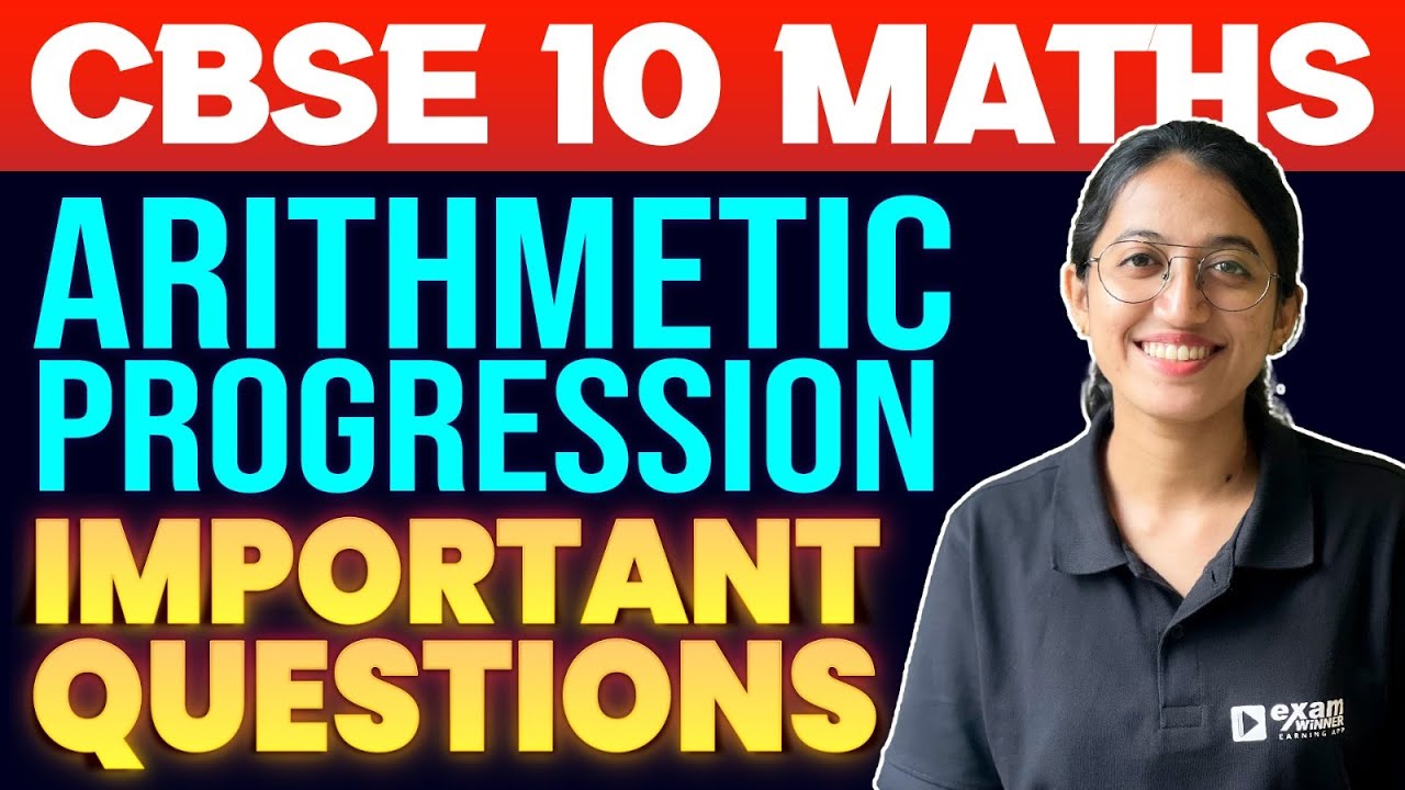 CBSE 10 Maths | Arithmetic Progression | Most Important Questions | Exam Winner