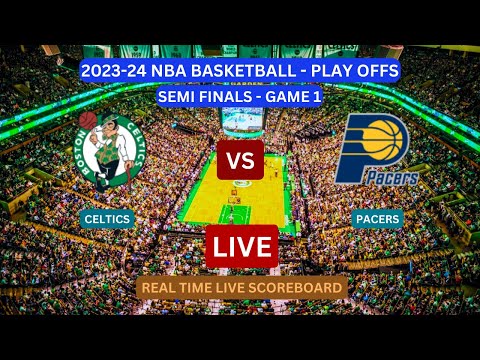 Boston Celtics Vs Indiana Pacers LIVE Score UPDATE Today Basketball 2023-24 NBA Semi Finals Game 1