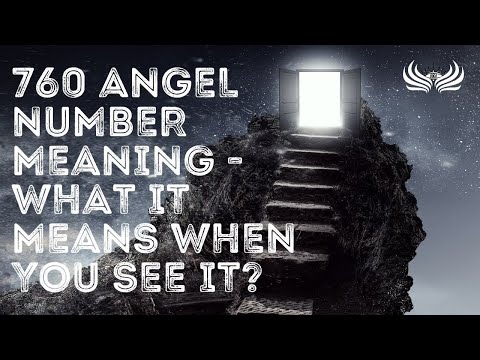 760 Angel Number Meaning 🌗 What It Means When You See It?