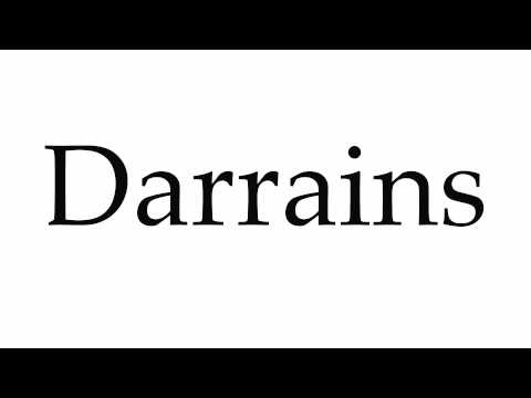How to Pronounce Darrains