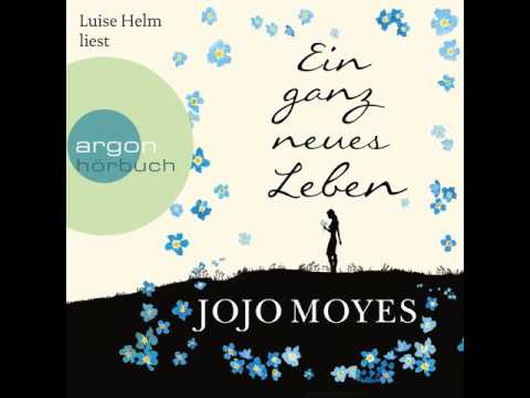 Jojo Moyes - Ein ganz neues Leben