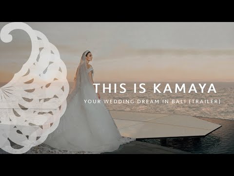 This is Kamaya - Your Dream Wedding in Bali (Trailer)