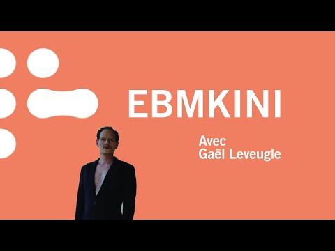 EBMKINI Gaël Leveugle