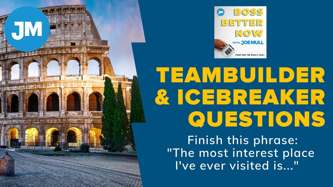 Team Builder & Icebreaker Questions: 