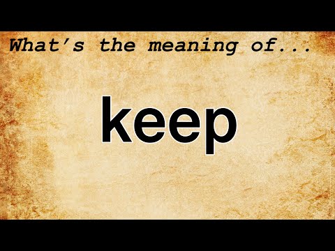 Keep Meaning : Definition of Keep
