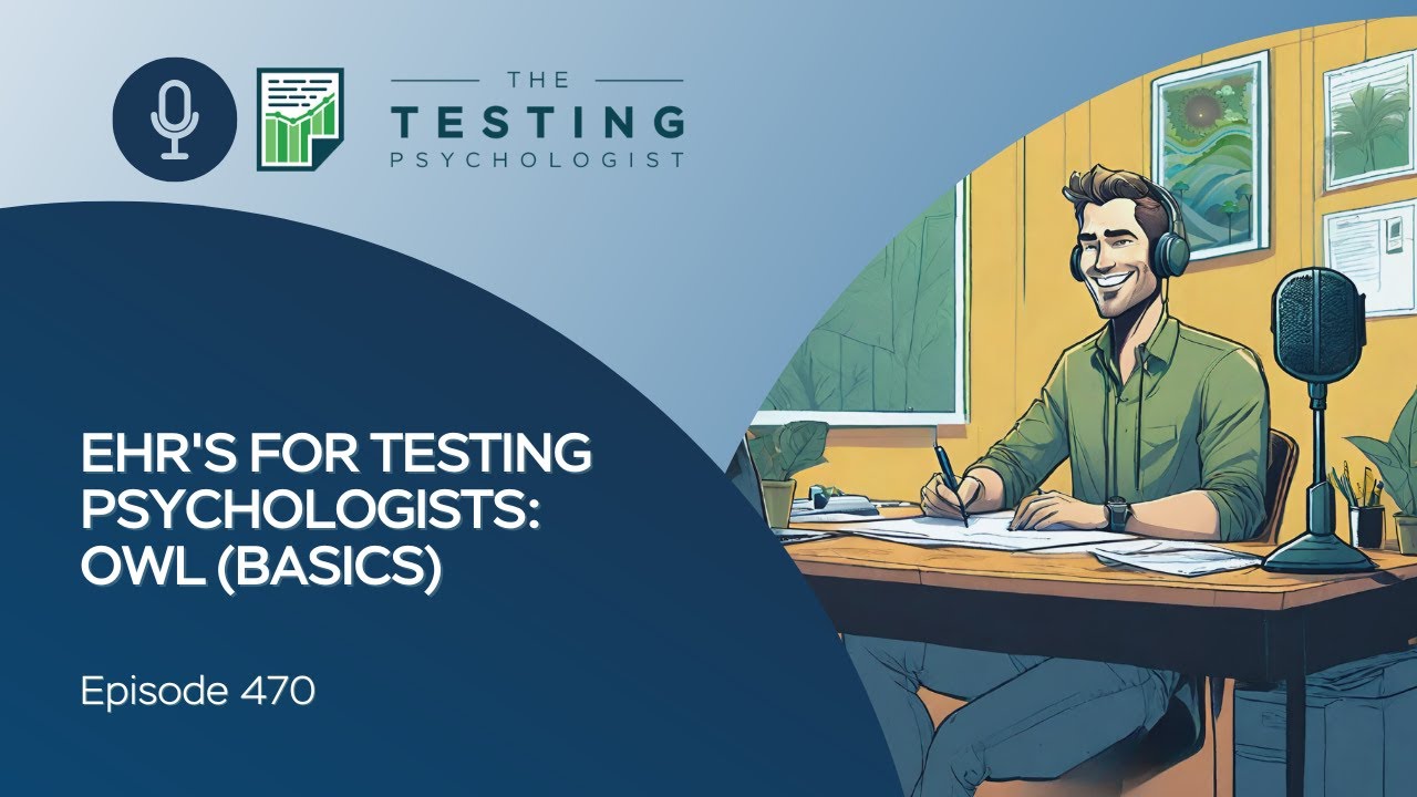 EHR's for Testing Psychologists: Owl (Basics)
