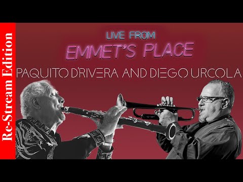 Re-Stream: Live From Emmet's Place Vol. 103 - Paquito D'Rivera & Diego Urcola