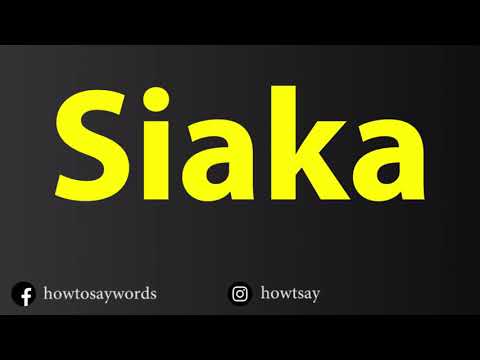 How To Pronounce Siaka