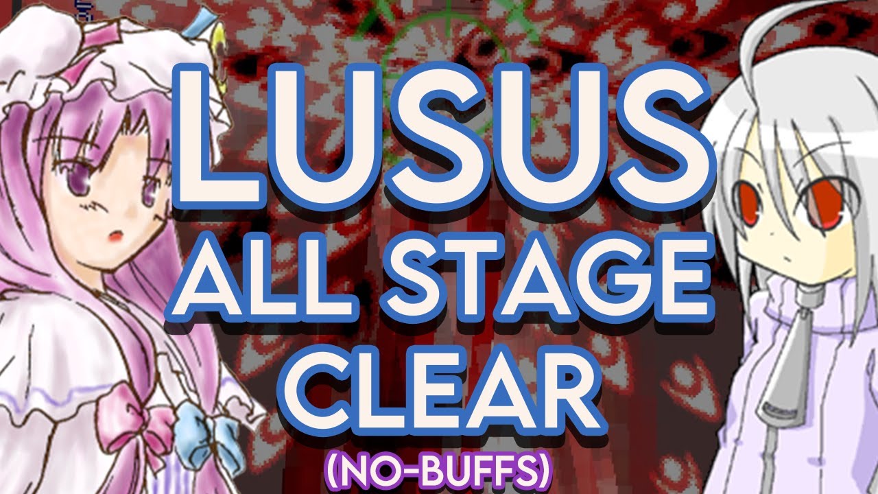 Touhou x Suguri - Patchouli | Lusus All Stage Clear (No-Buffs) 【パチュリ】