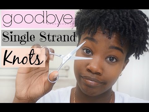 GET RID OF SINGLE STRAND KNOTS – Wanna Be Only Me