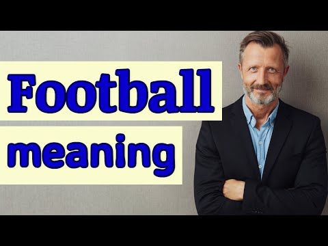 Football | Meaning of football