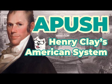 Henry Clay's American System (APUSH Unit 4 - Key Concept 4.2)