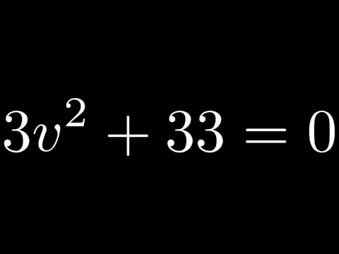 How to Solve the Quadratic Equation 3v^2 + 33 = 0 with the Square Root Property