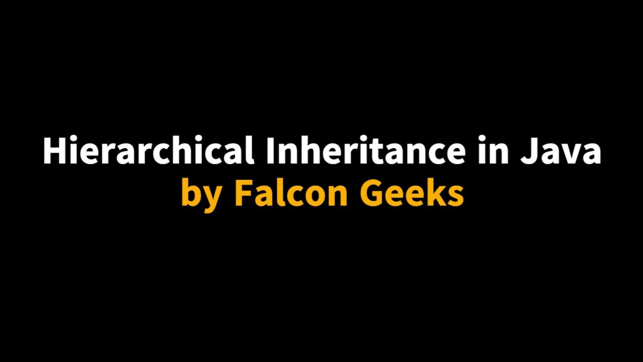 Java tutorial for beginners || Hierarchical inheritance in java || Falcon Geeks