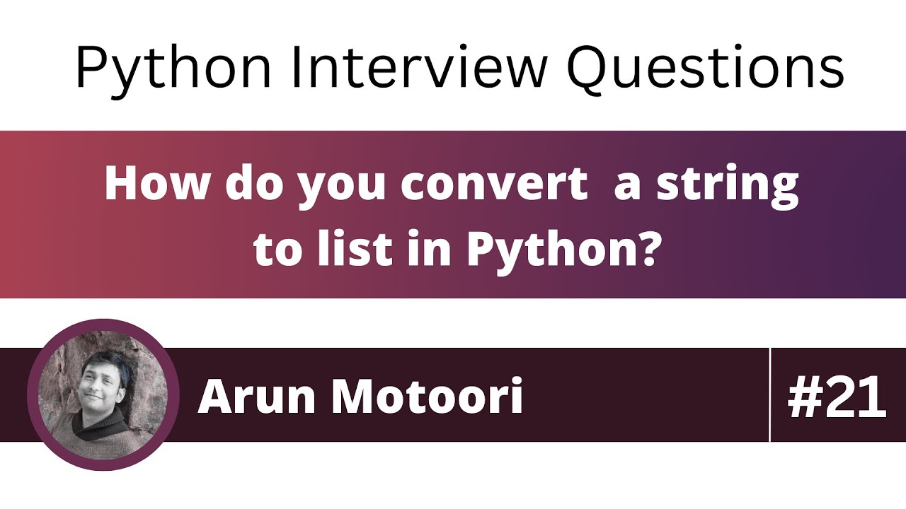 How do you convert a string to list in Python? (Python Interview Question #21)