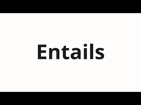 How to pronounce Entails