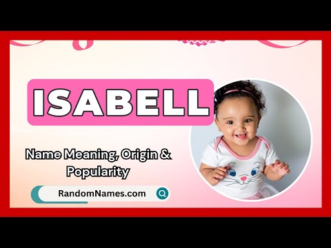 Isabell - Baby Girl Name Meaning, Origin & Popularity - RandomNames.com
