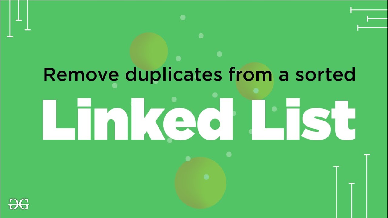 Remove duplicates from a sorted Linked List | GeeksforGeeks