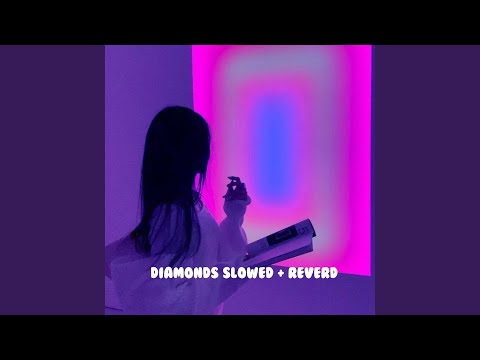 diamonds (feat. slowed) (slowed + reverd)