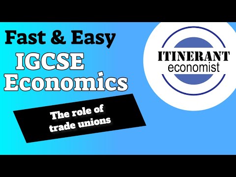 IGCSE Economics 0455 - Unit 3 - Part 5, The role of trade unions